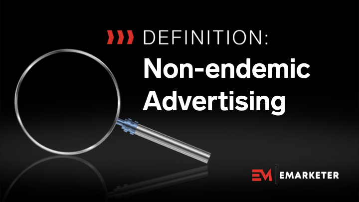 Definition: What is non-endemic advertising?
