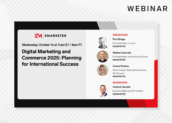 Digital Marketing and Commerce 2025: Planning for International Success - EMARKETER